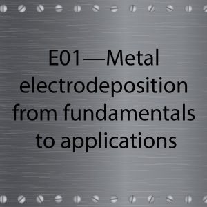 244th ECS Meeting Topic Close-up: E01 – Metal Electrodeposition from ...